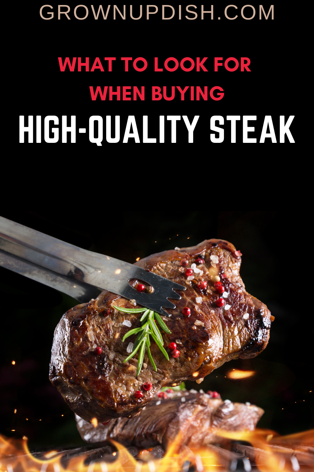 What To Look For When Buying High-Quality Steak • GrownUp Dish