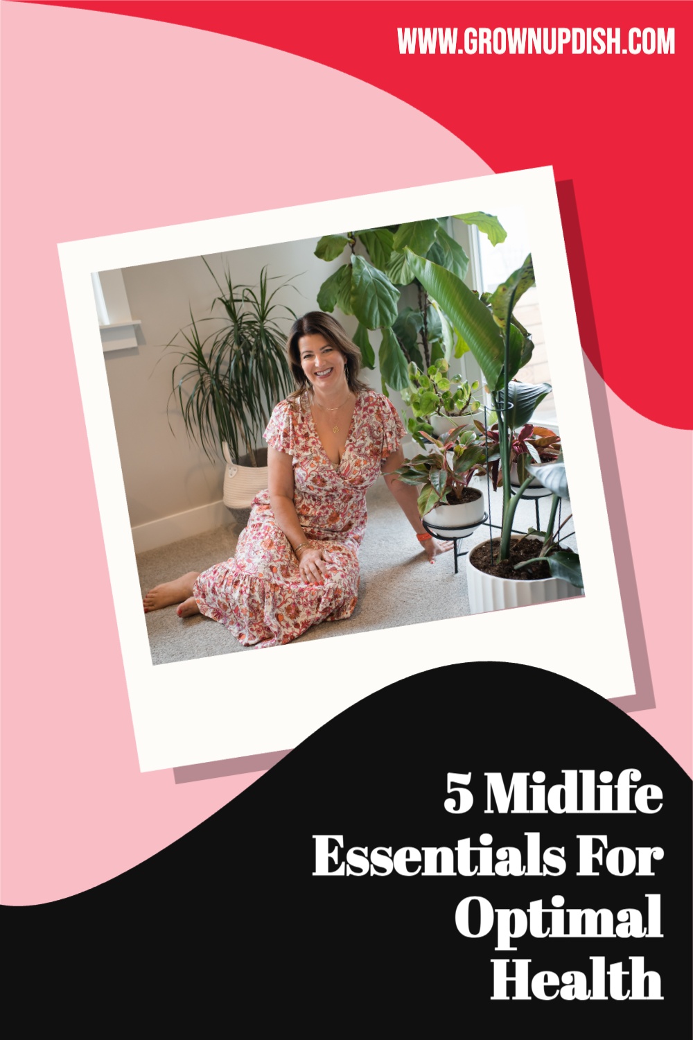 5 Midlife Essentials For Optimal Health • GrownUp Dish
