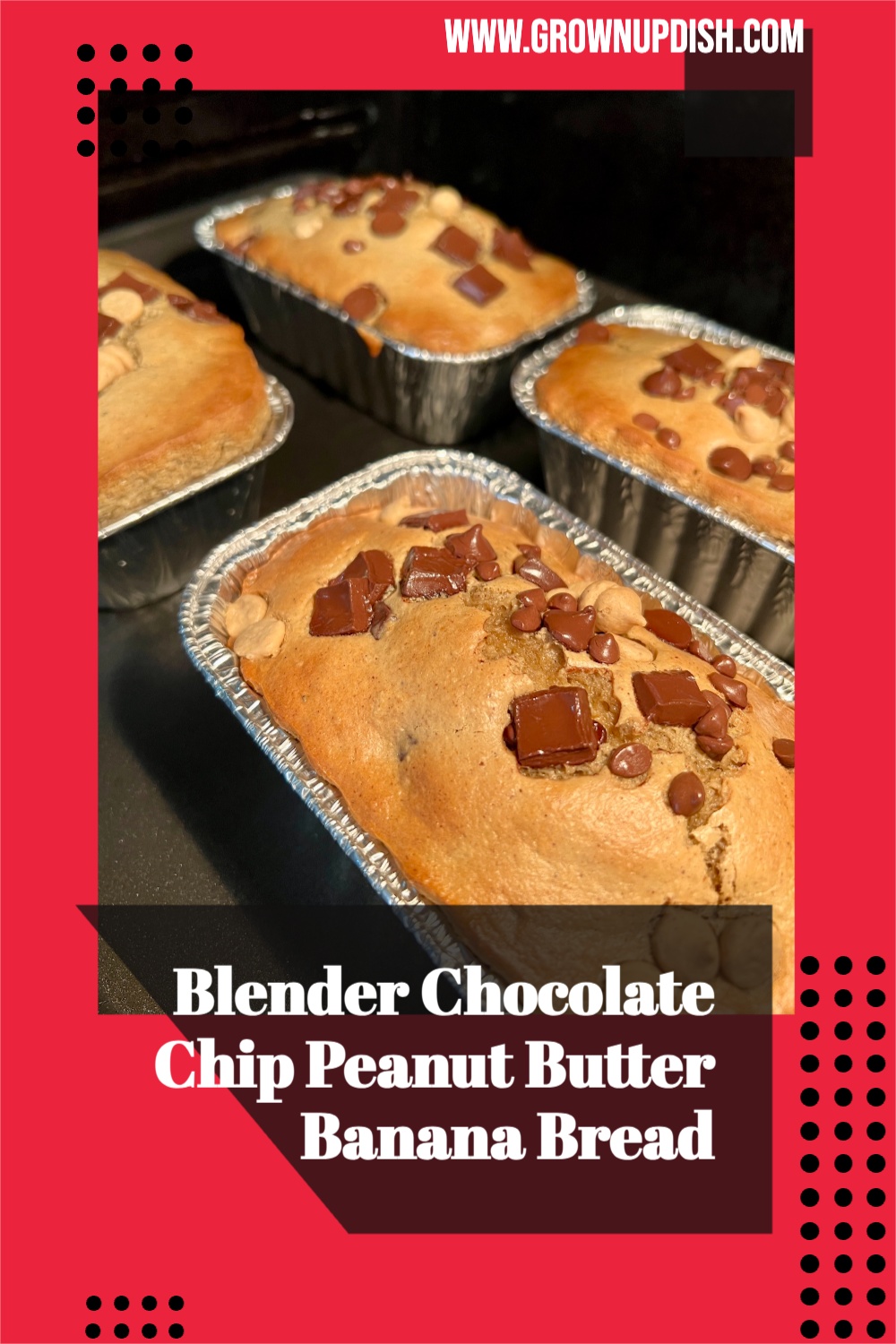 Blender Chocolate Chip PB Banana Bread • GrownUp Dish