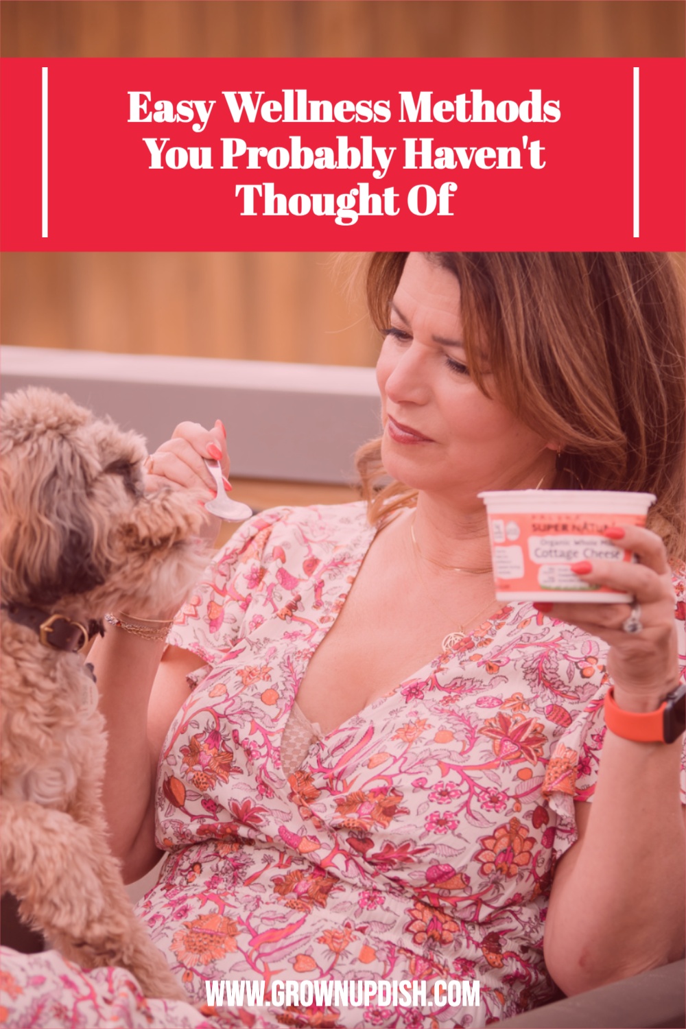 Easy Wellness Methods You Probably Haven't Thought Of • GrownUp Dish