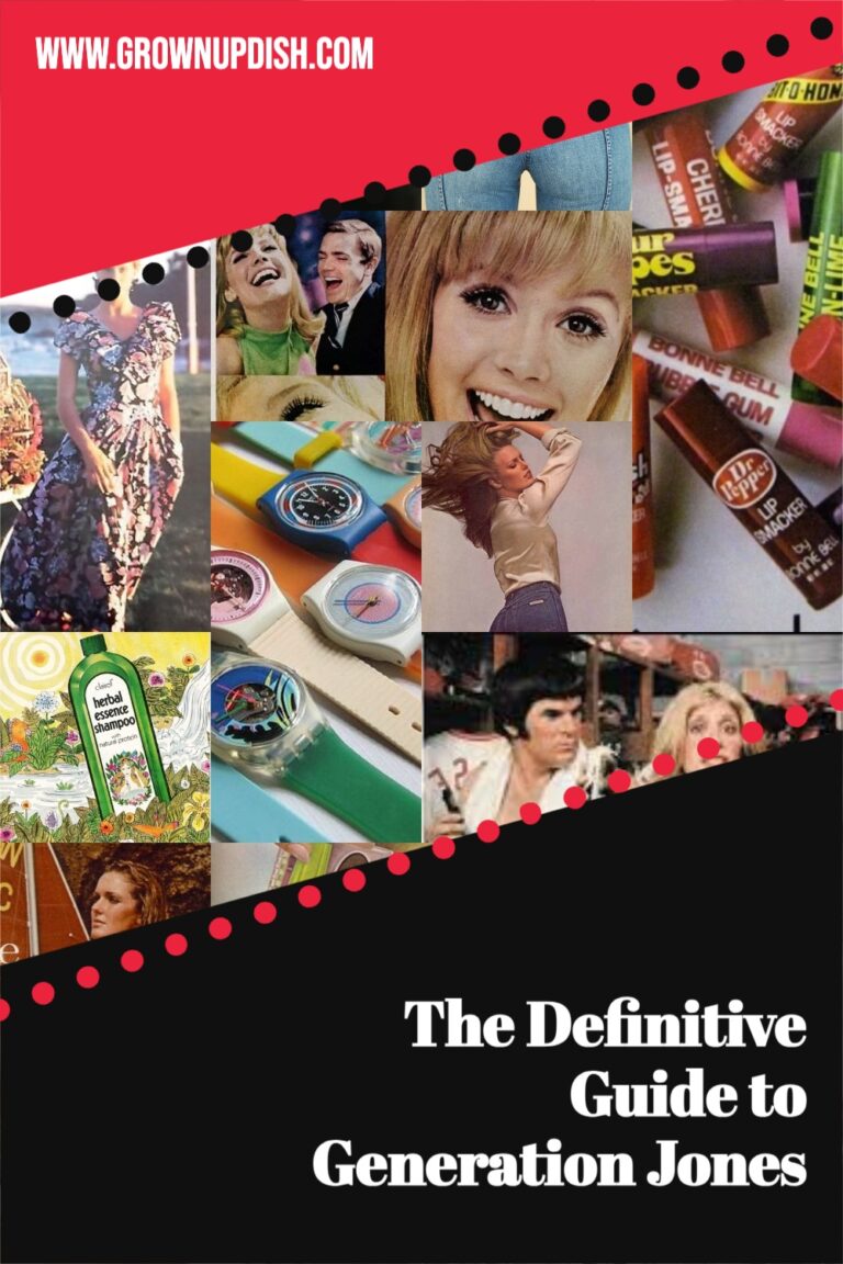 The Definitive Guide To Generation Jones • GrownUp Dish